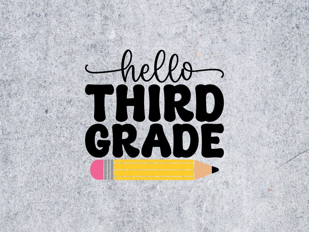 Hello Third Grade Svg, Back to School Svg Png, 3rd Grade Svg Png, First ...
