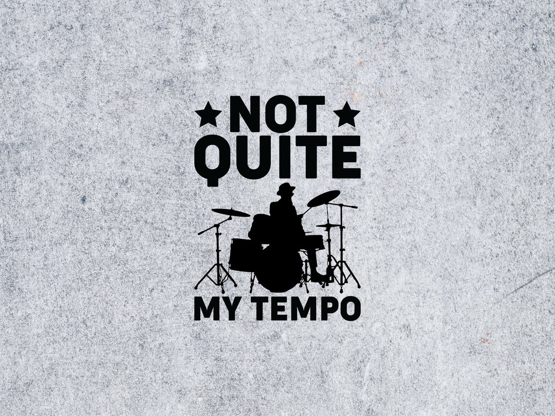 Not Quite My Tempo Drummer Svg Png, Drumsticks Svg, Drum Set Svg, Funny ...