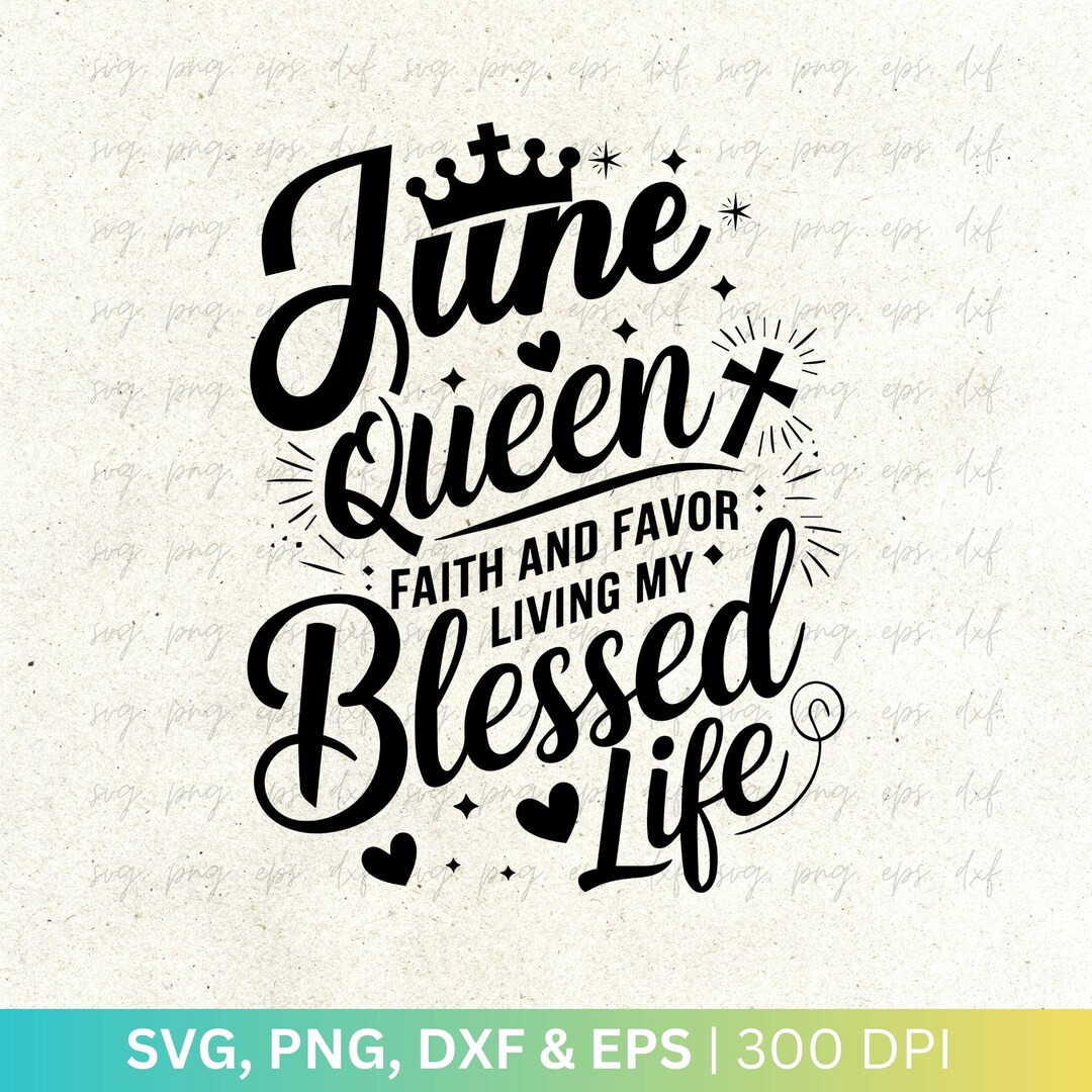 June Queen Faith and Favor Living My Blessed Life June Birthday Shirts ...