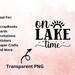 On Lake Time Svg, Lake Life Svg Png, Lake Vibes, Boating Svg Saying ...