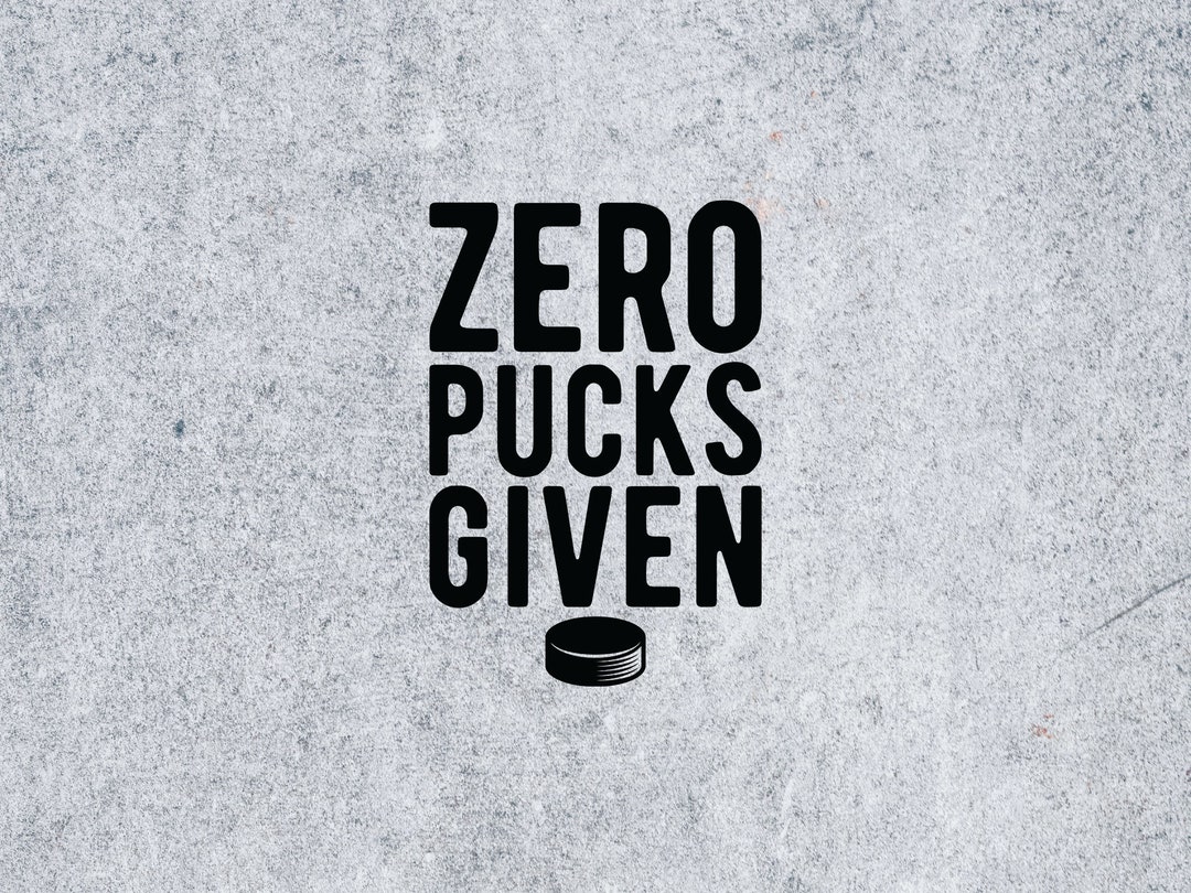 Zero Pucks Given Hockey Svg Png, Hockey Player Svg, Hockey Dad Mom Png ...