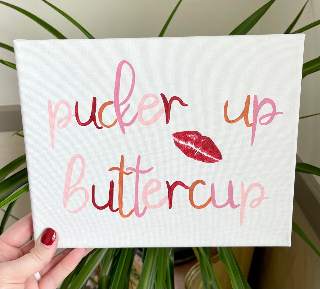 Pucker up Buttercup Sign - Etsy