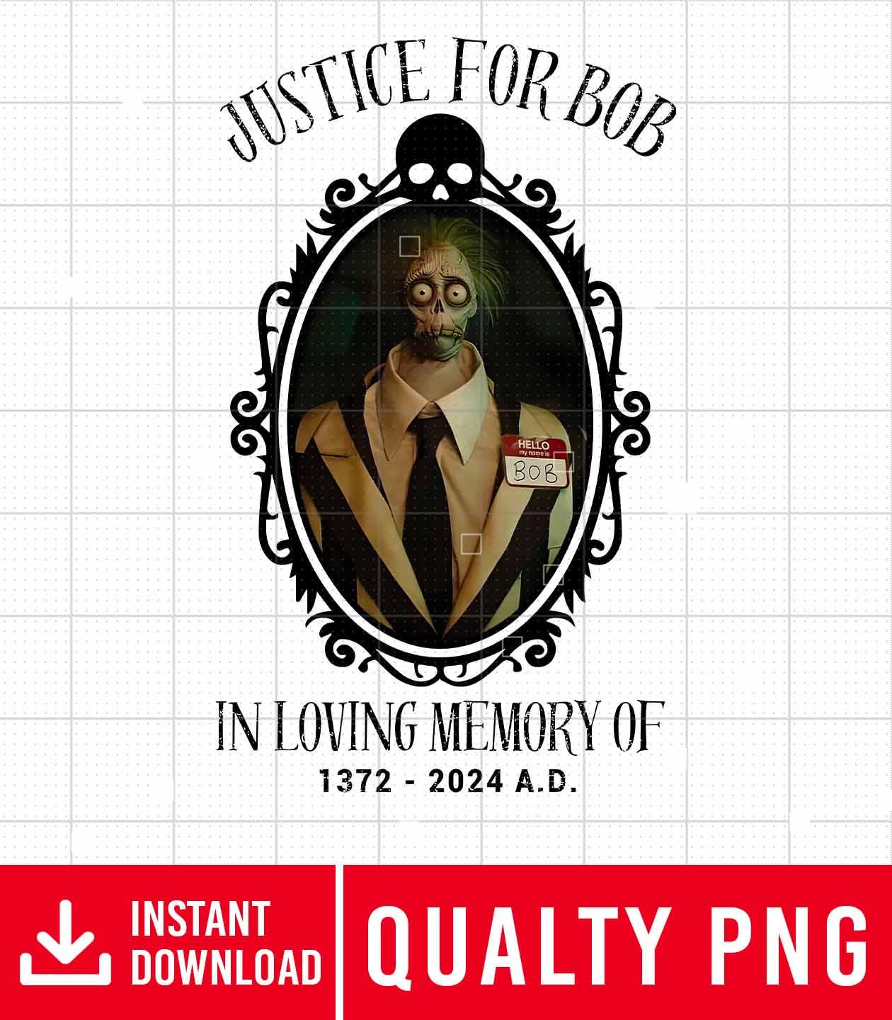 In Loving Memory of Bob, Justice for Bob, RIP Bob Beetlejuice 2 PNG ...