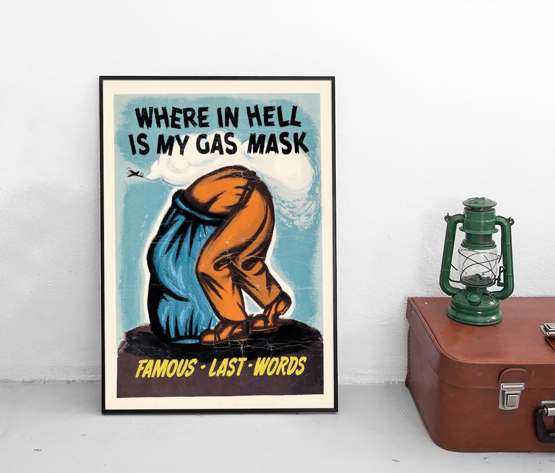 Poster USA "where the Hell is My Gas Mask? Famous Last Words" Second ...