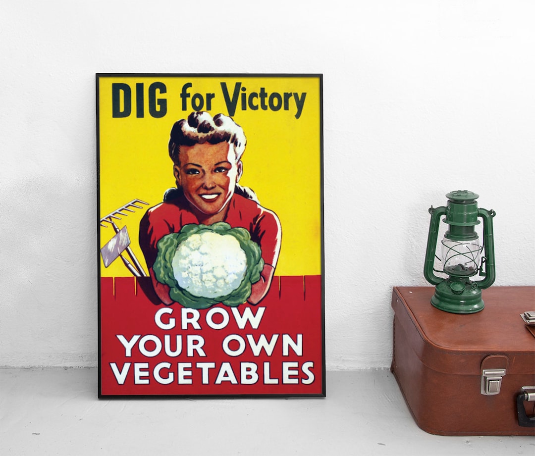 Propaganda Poster Dig for Victory. Grow Your Own Vegetables. Victory ...