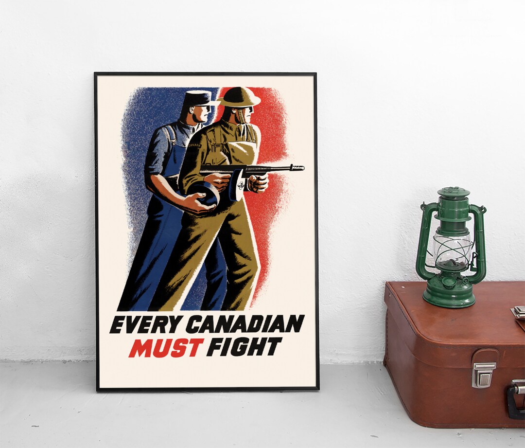 Propaganda Poster Canada "every Canadian Must Fight!" WWII Propaganda ...