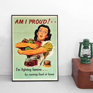 Propaganda Poster USA "i Am Proud! I'm Fighting Famine by Canning at ...