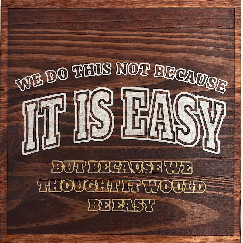 We Do This Not Because It is Easy - Etsy
