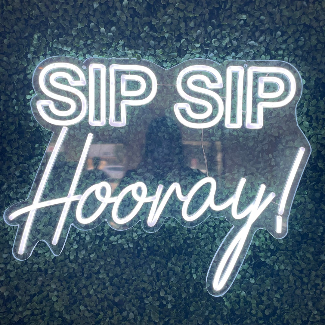 Sip Sip Hooray! Neon Sign - Etsy