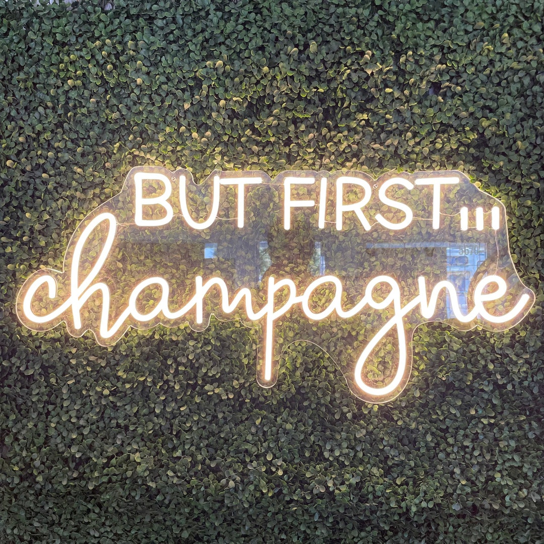 But First.. Champagne Neon Sign - Etsy