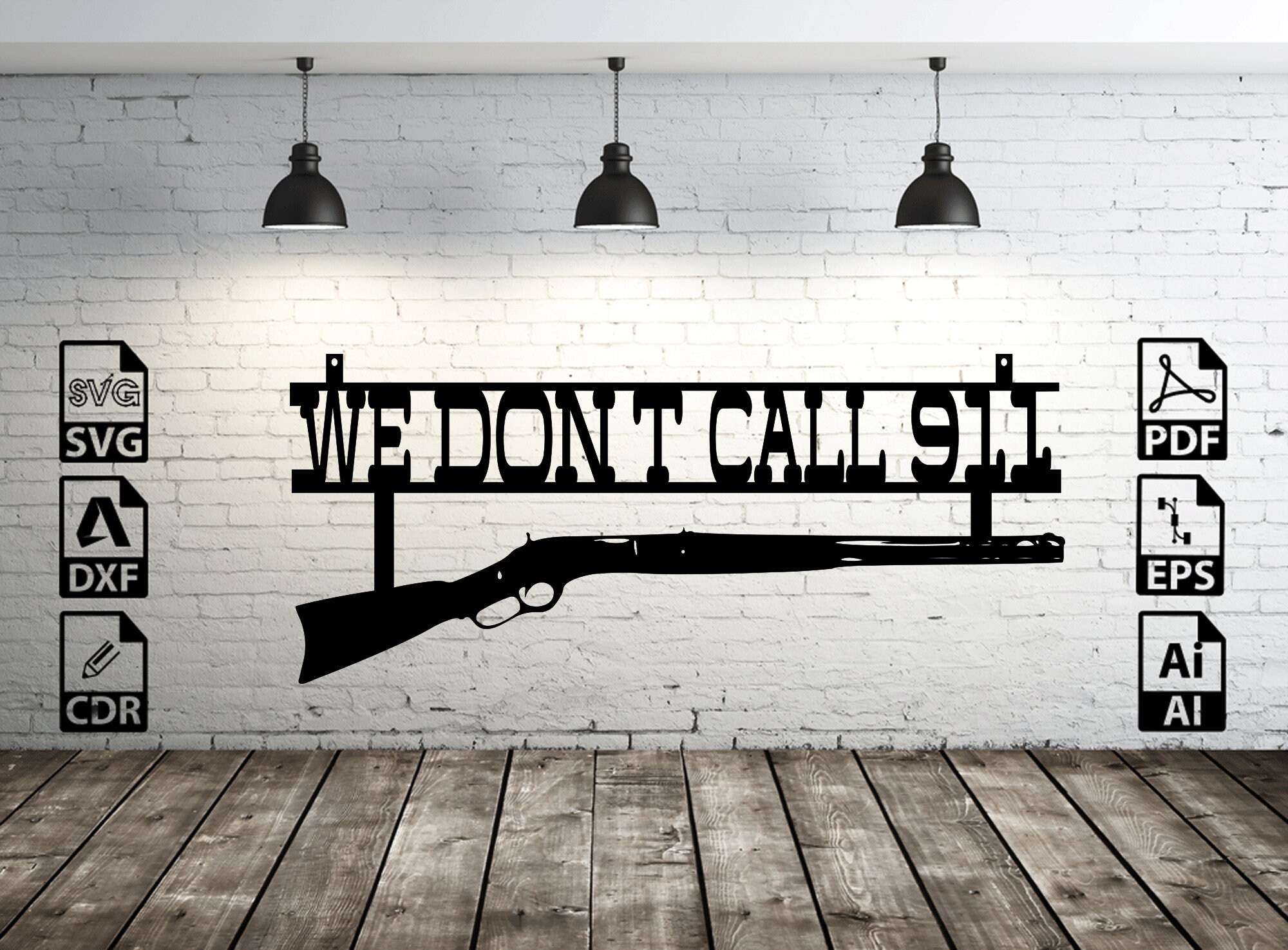 We Dont Call 911 Rifle Gun Dxf Svg Digital Download Laser Cut Cnc ...