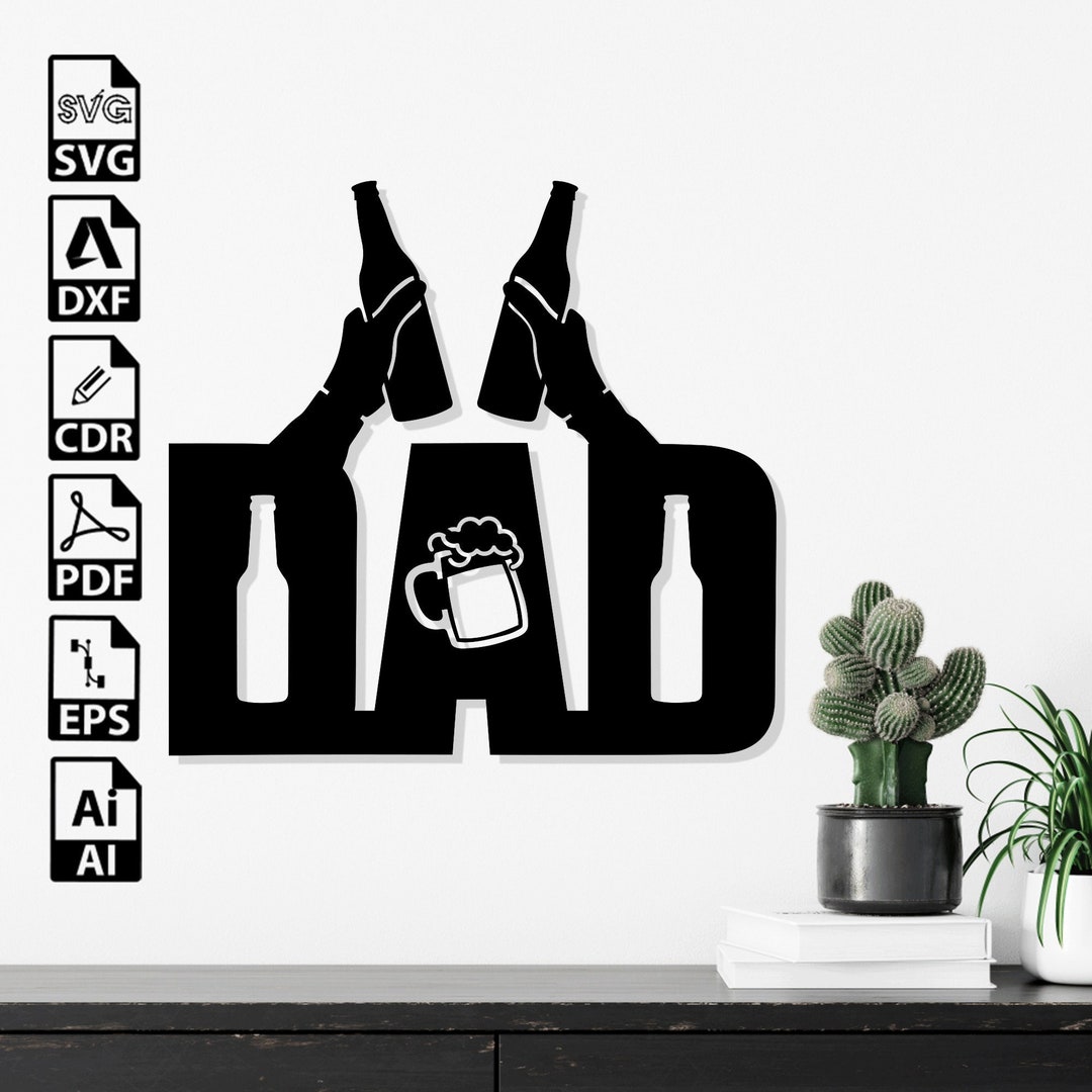 Dad Beer Laser Cut SVG DXF Files – Cricut, CNC, Wall Art, Vector ...