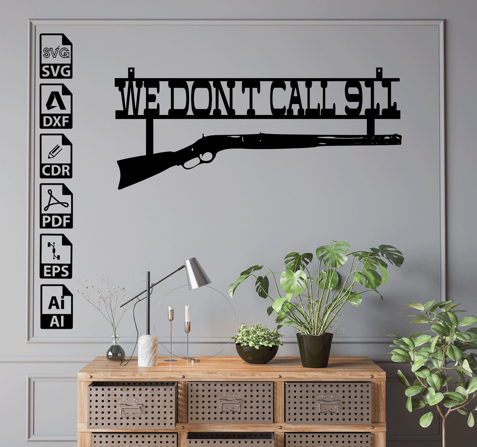 We Dont Call 911 Rifle Gun Dxf Svg Digital Download Laser Cut Cnc ...