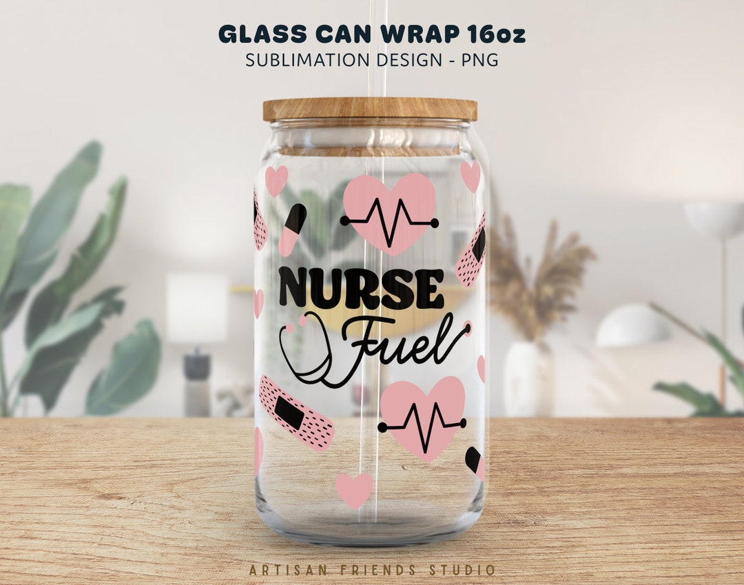 Nurse Fuel Beer Can Wrap 16oz Svg, Medical Svg, Nursing Student, Libbey ...