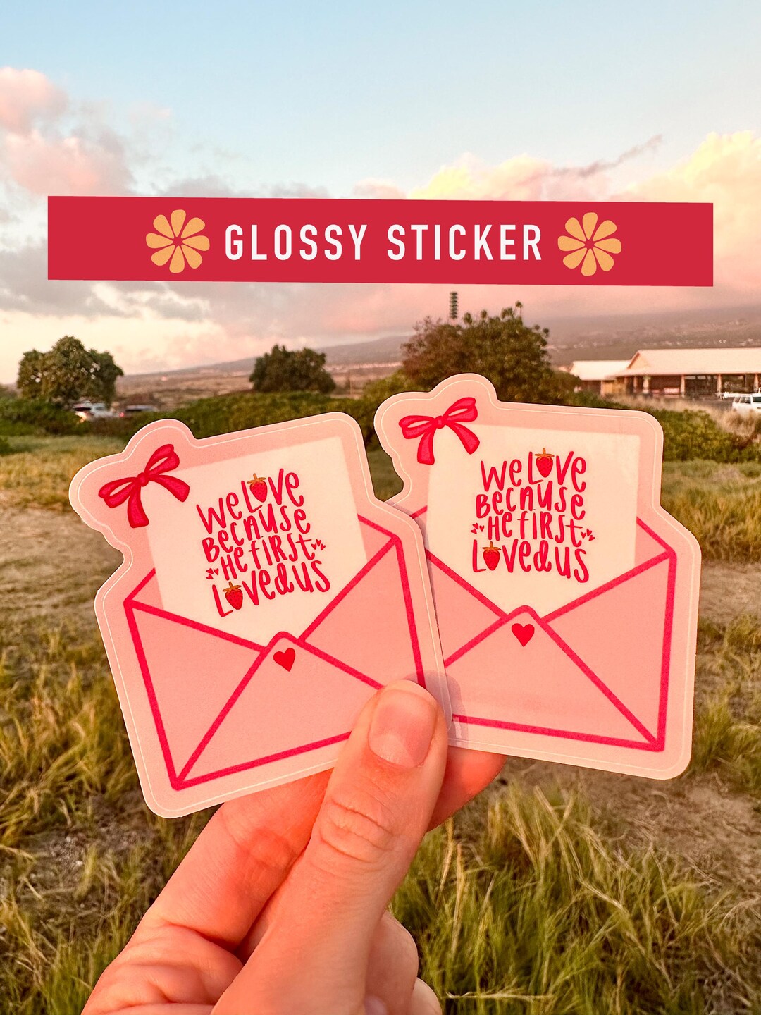 We Love Because He First Loved Us Envelope Sticker, Faith Sticker ...