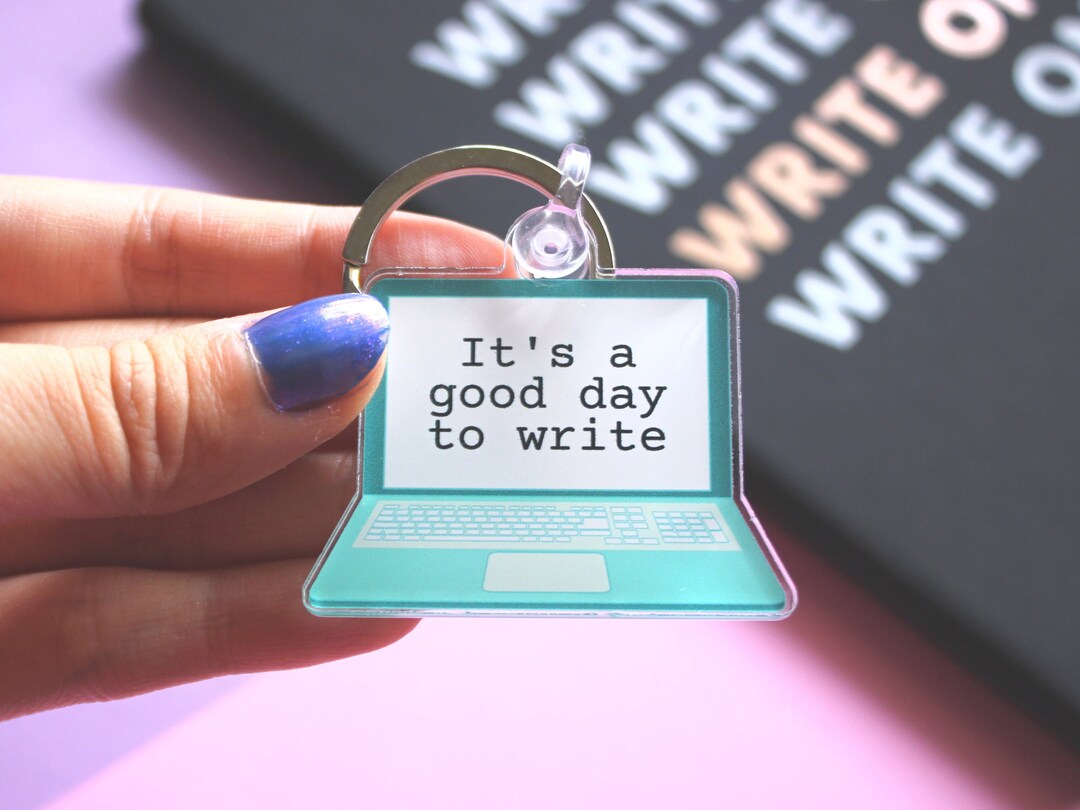 It's A Good Day to Write Keychain Writer Gifts Writing Motivation - Etsy