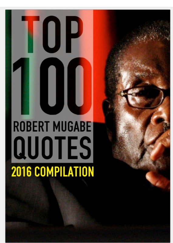Famous Robert Mugabe Quotes