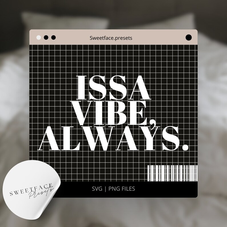 Issa Vibe, Always Svg & Png Bundle - for That Custom Energy in Every ...