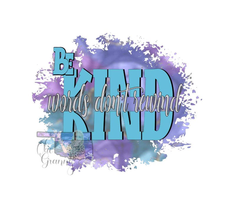 Be Kind Words Don't Rewind PNG & JPG Image - Digital Download - 2 ...