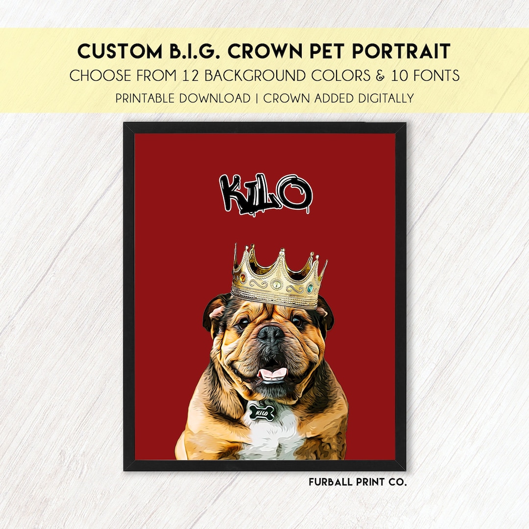 Custom Notorious B.I.G. Style Crown Pet Portrait | Royal King Queen Dog ...