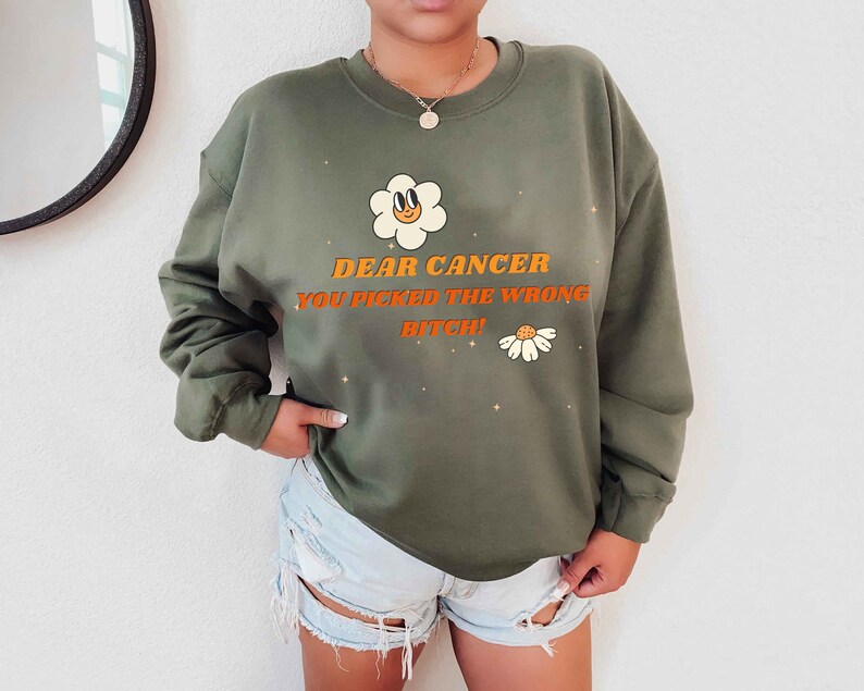 Dear Cancer, You Picked the Wrong Bitch Crewneck Sweatshirt, Cancer ...