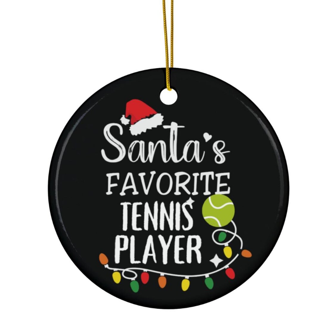 Tennis Ornament, Santa's Favorite Tennis Player Ceramic Christmas ...