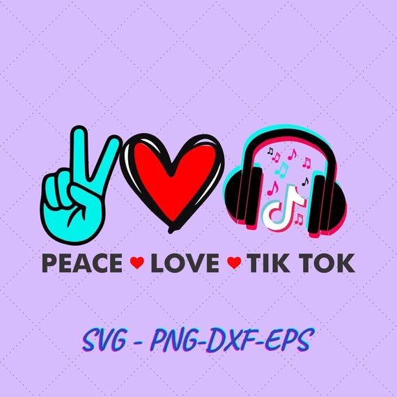 Peace Love Tiktok svg Tiktok Svg Peace love tik tok saying Svg For ...