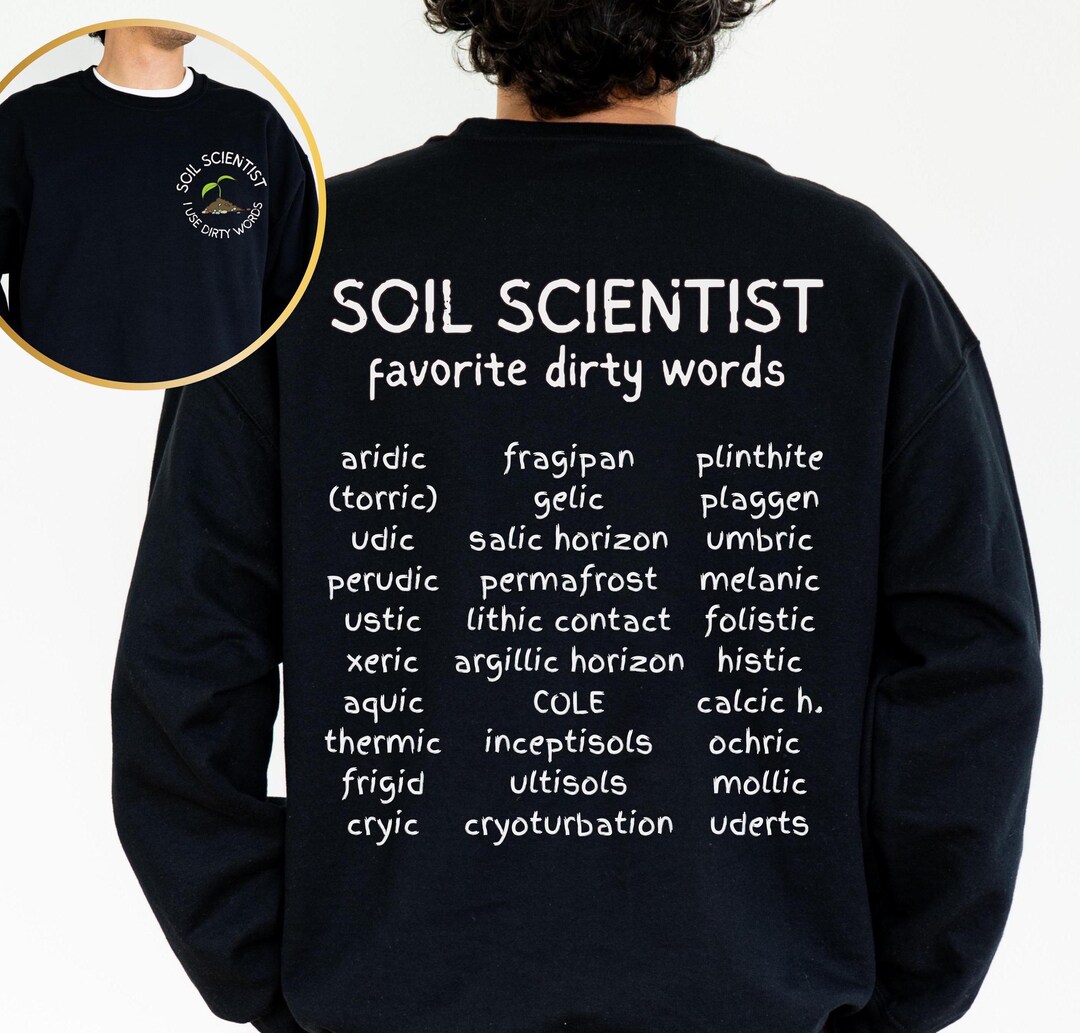 Soil Science Gift, Funny Soil Scientist Sweatshirt, Dirty Words Shirt ...