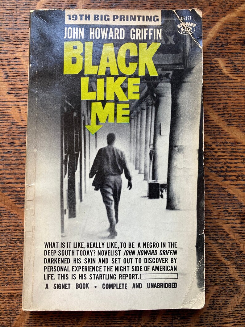 Black Like Me by John Howard Griffin, 1961 1st Edition, 19th Printing ...