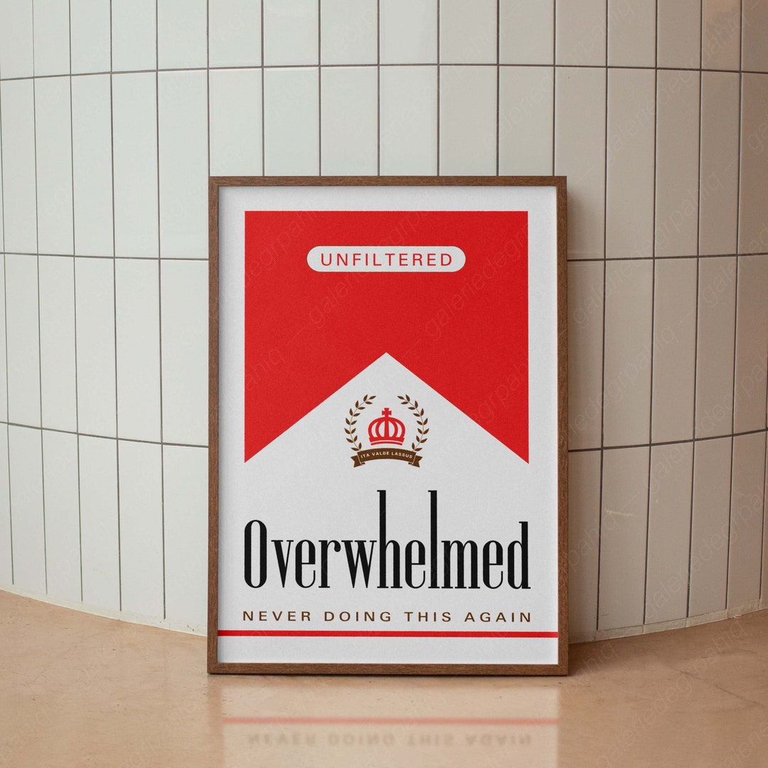 Overwhelmed Poster, Funny Unfiltered Art Print, Fake Cigarette Pack ...