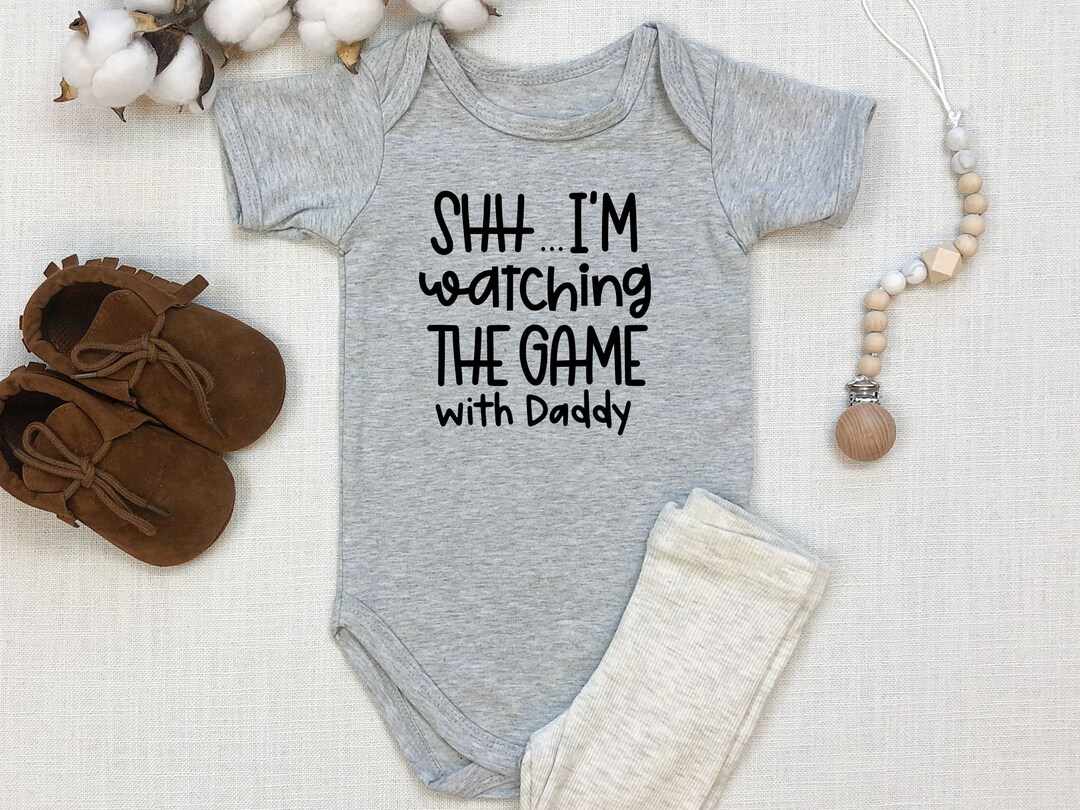 Shh Im Watching the Game With Daddy | Funny Romper Baby Funny Onesie ...