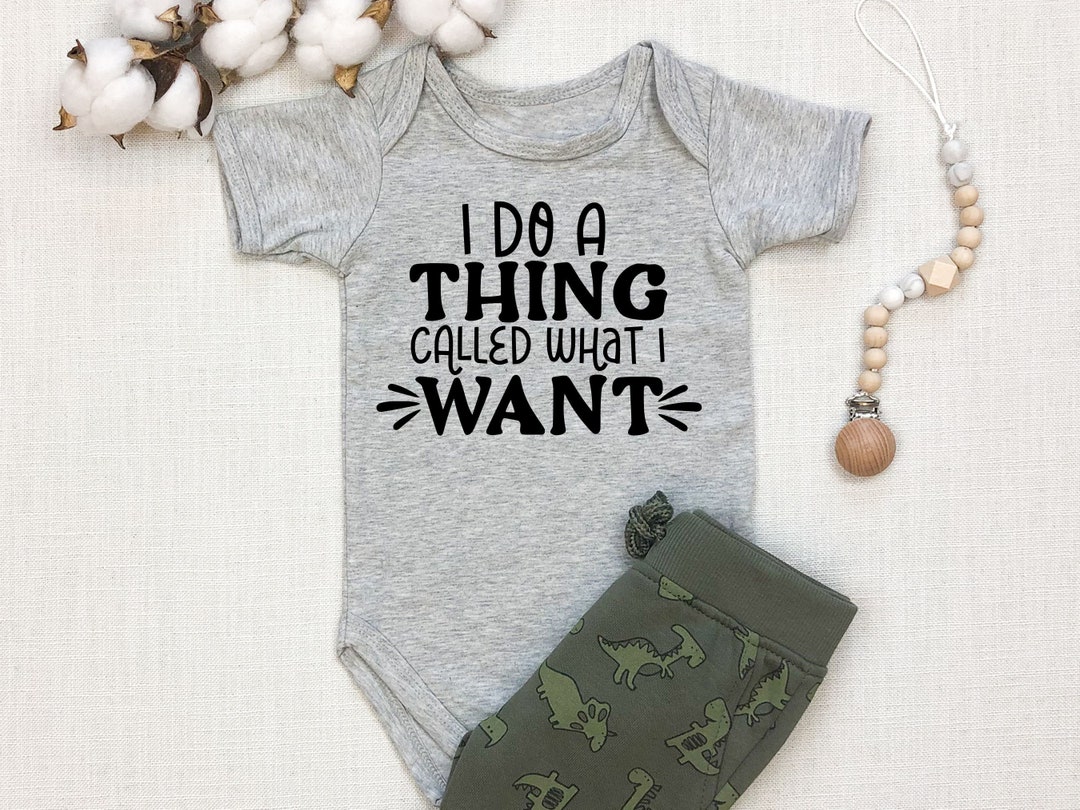 I Do A Thing Called What I Want Funny Baby Onesie, Funny Baby Bodysuit ...