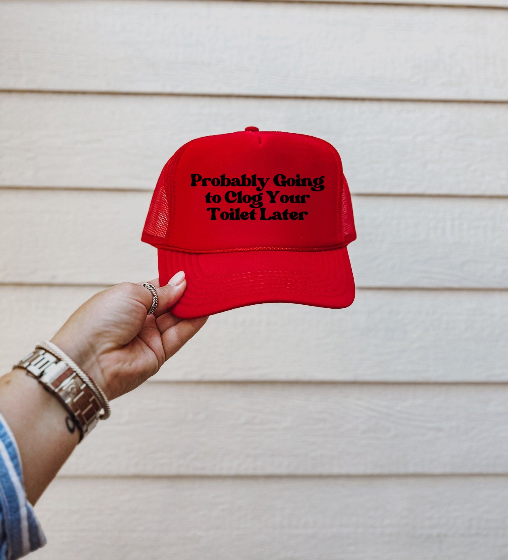 Probably Gonna Clog Your Toilet Later Funny Trucker Hat Men Women Silly ...