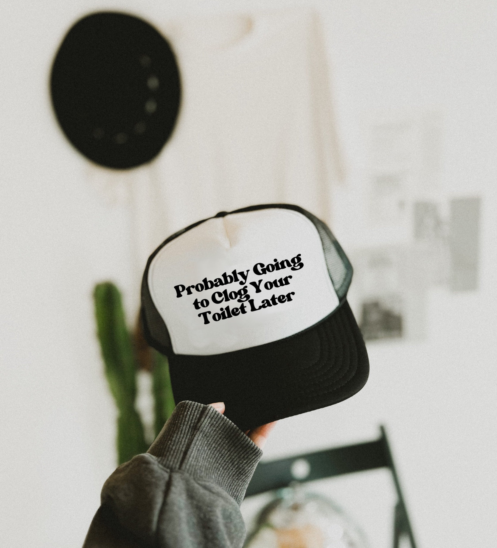 Probably Gonna Clog Your Toilet Later Funny Trucker Hat Men Women Silly ...