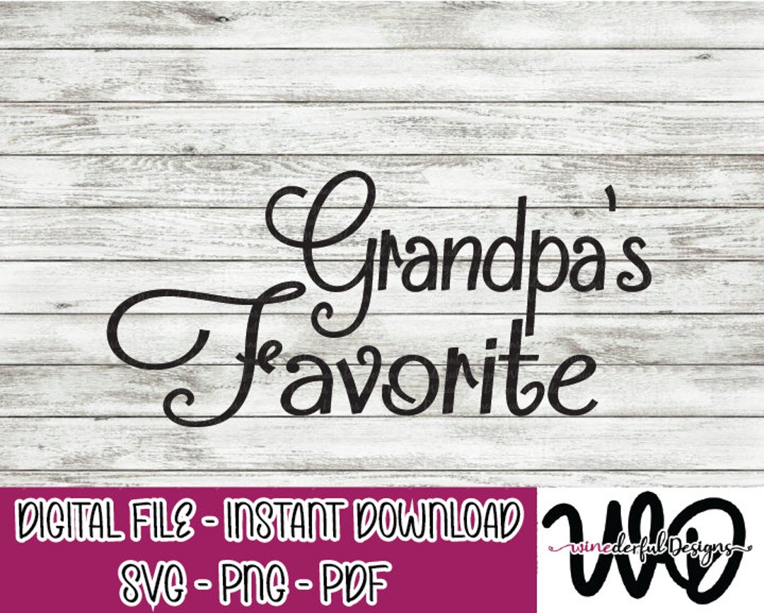 Grandpa's Favorite Grandchild SVG Digital Cut File PNG PDF Commercial ...