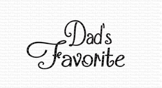Dad's Favorite Child SVG Digital Cut File PNG PDF | Etsy