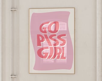 Go Piss Girl Wall Art Trendy Printable Wall Art Aesthetic Decor Digital ...