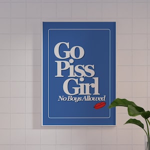 Go Piss Girl Wall Art: Trendy Aesthetic Decor Digital Print for Home ...