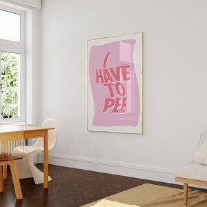 I Have to Pee, Go Piss Girl Wall Art | Digital Poster Downloadable ...