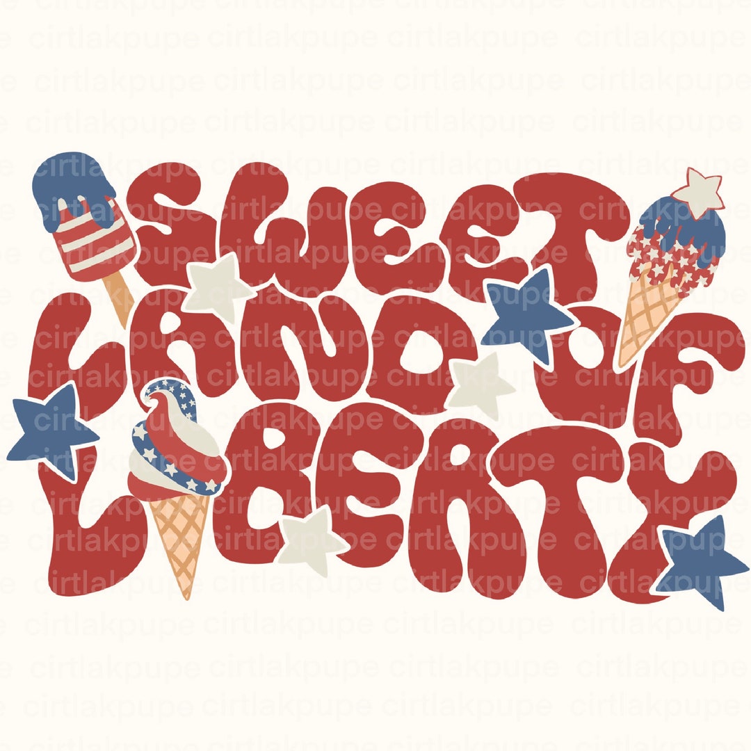 Sweet Land of Liberty Popular Png, 4th of July Trendy Sublimations, USA ...