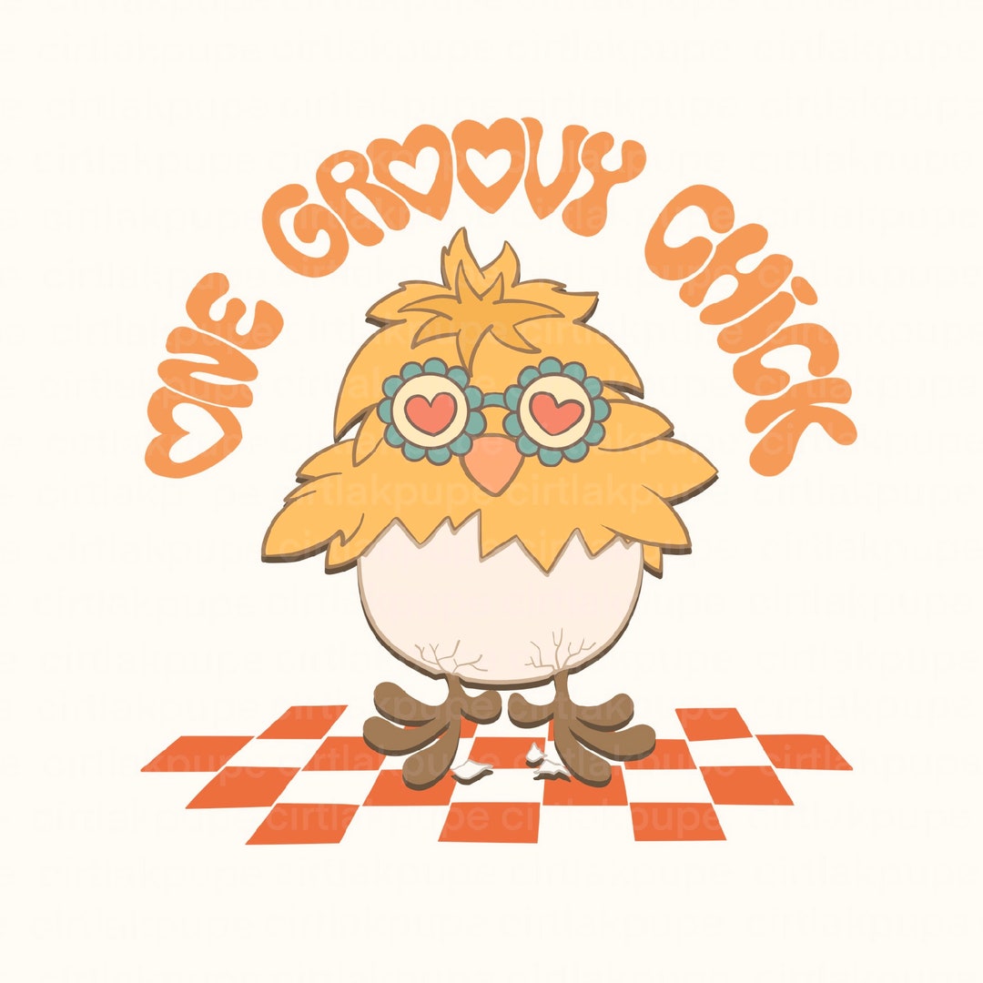 One Groovy Chick Easter Png Sublimation Shirt Design No Svg, Groovy ...