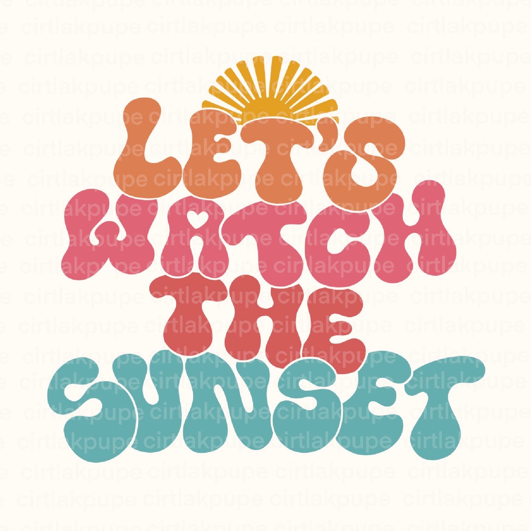 Summer Png, Let's Watch the Sunset Png File Trendy Sublimation, Summer ...