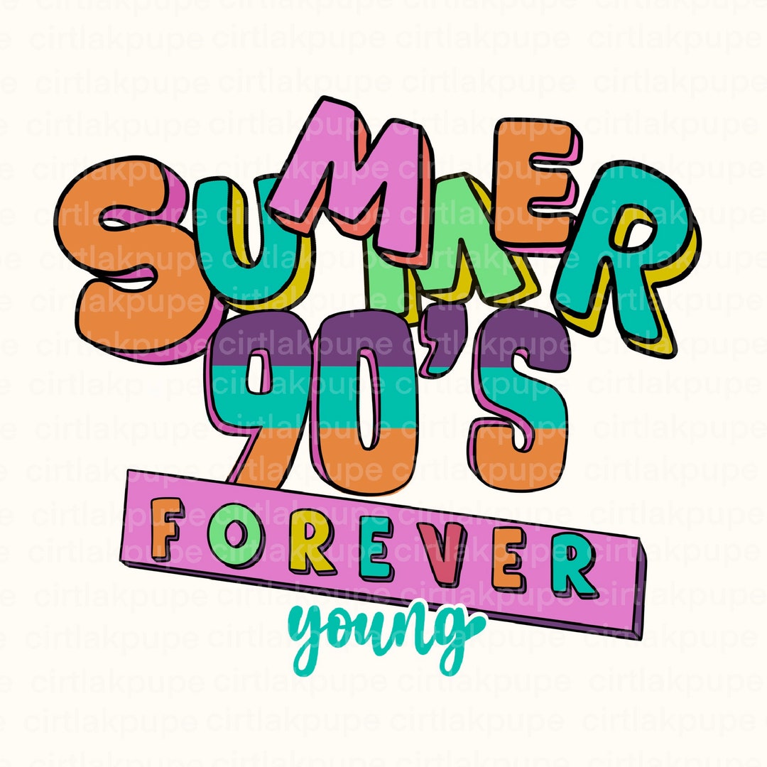 Retro Summer 90s Forever Young PNG File Trendy Sublimation Shirt No Svg ...
