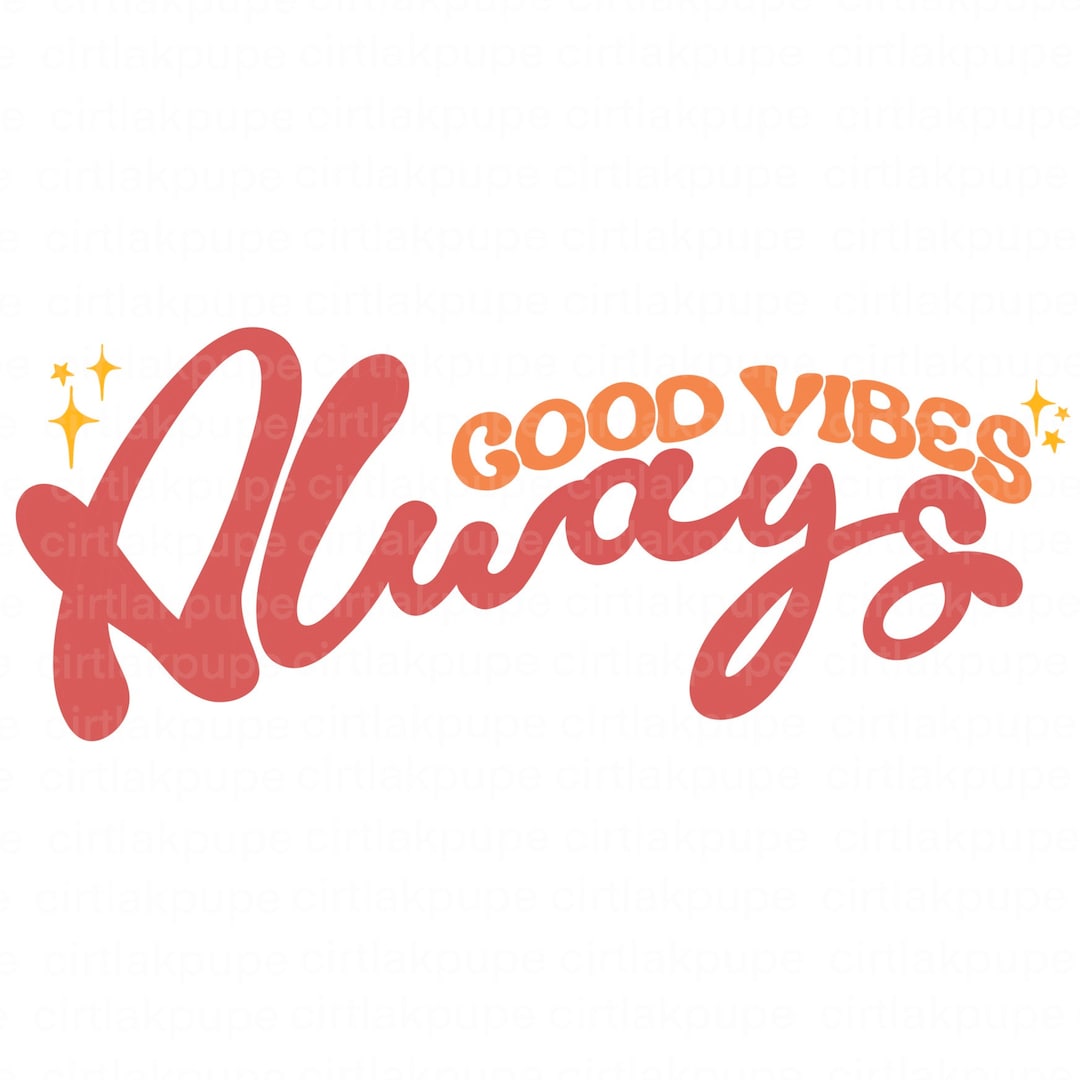 Good Vibes Always Png, Good Vibes Mode Png, Positive Vibes Png ...
