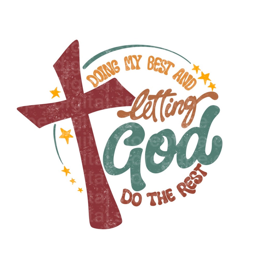 Groovy Christian Png, Doing My Best and Letting God Do the Rest Png ...