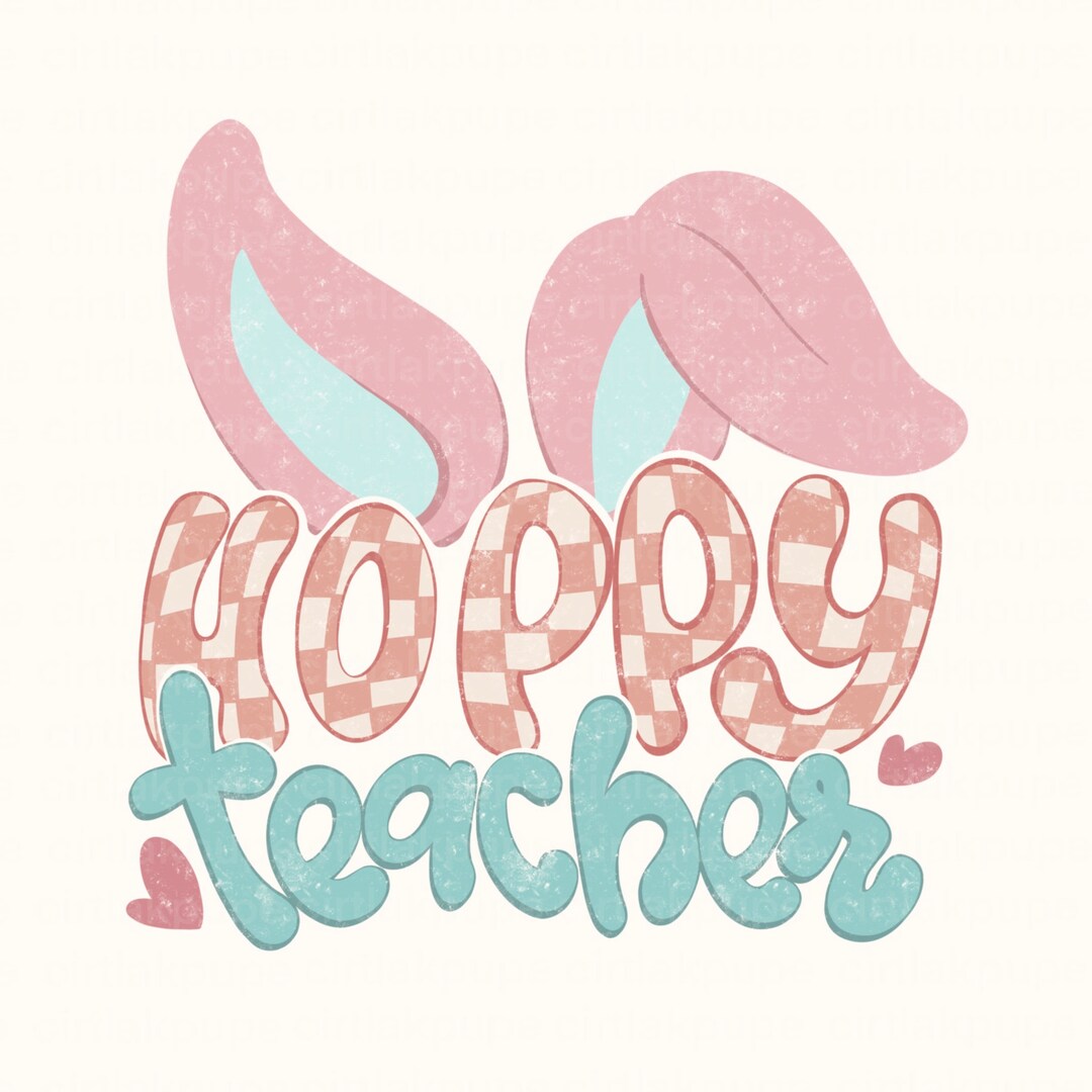 Hoppy Teacher PNG, Teacher Easter Shirt, Teacher Bunny Png, Happy ...
