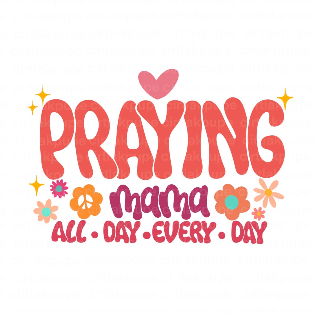 Praying Mama Png, Mom Png, Love Like Jesus Png, Mom Life Png, Mom Mode ...