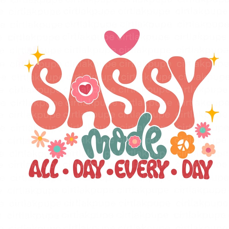 Sassy PNG Positive Shirt Png Sassy Mode Png Floral Shirt - Etsy