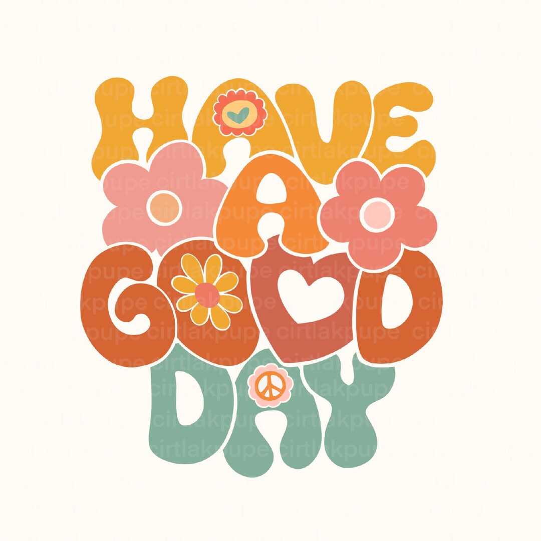 Have a Good Day Png, All Good Day Popular Png File Trendy Sublimation ...