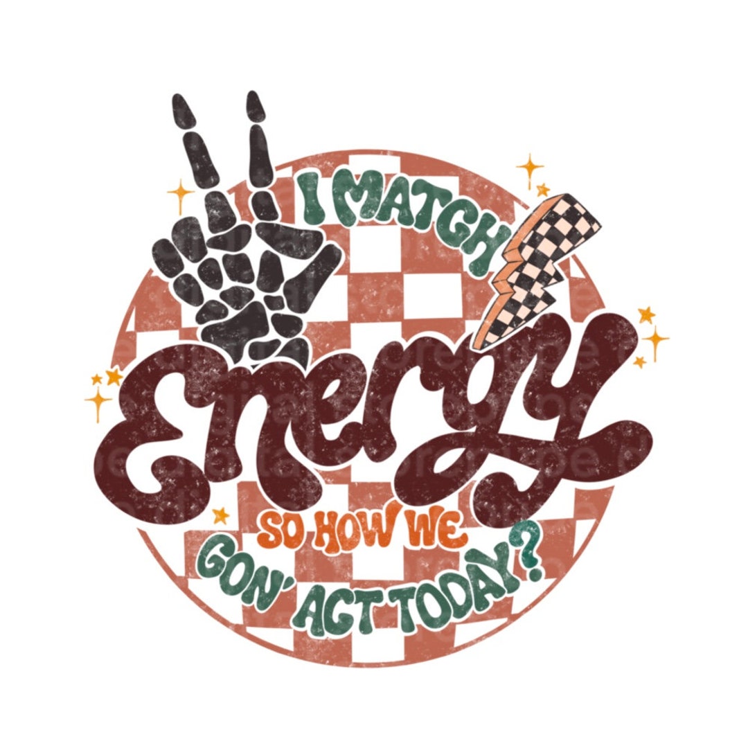 I Match Energy Png, Groovy Energy Png, Match Energy Retro Sassy Png ...